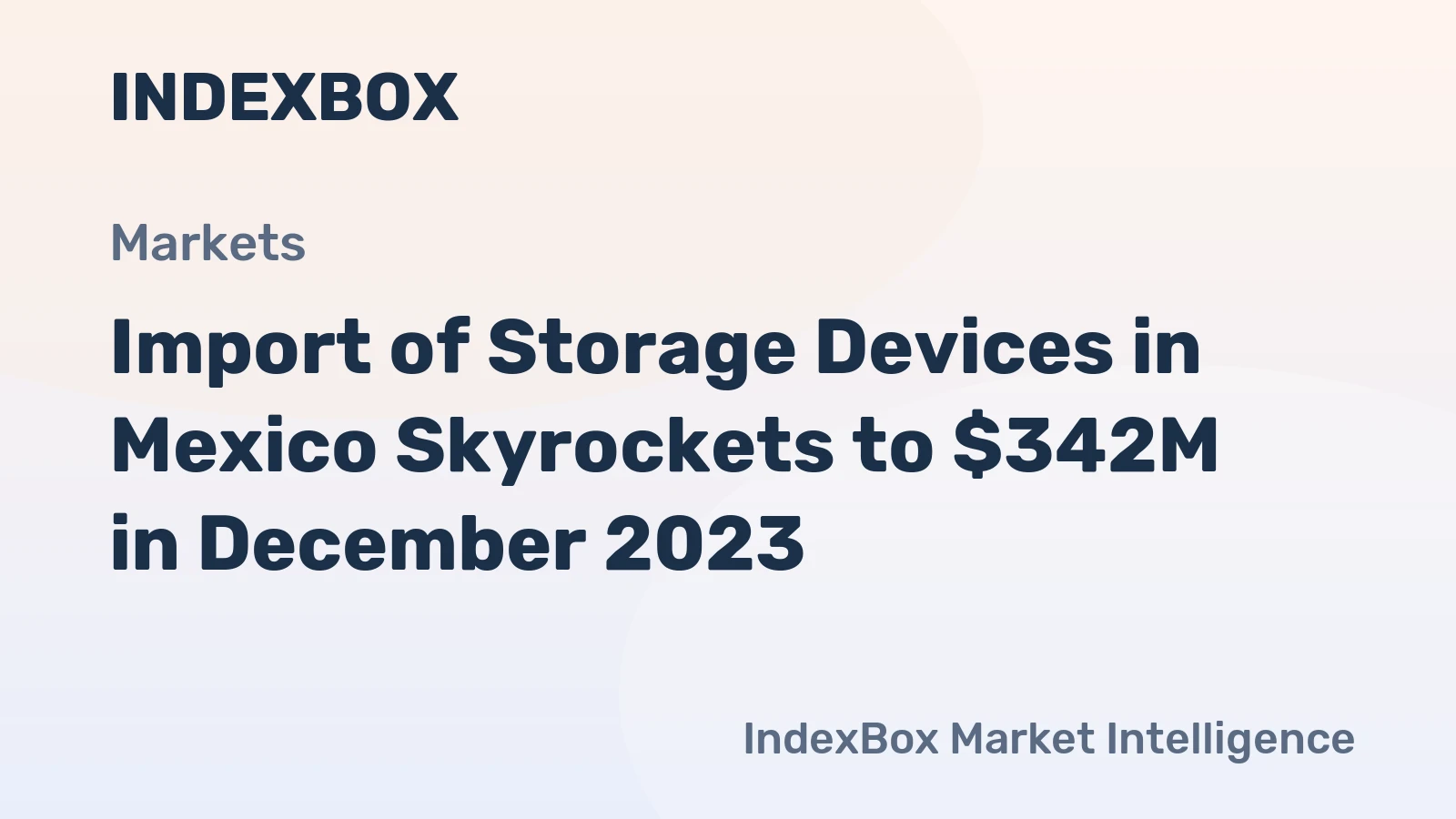 Import of Storage Devices in Mexico Skyrockets to $342M in December 2023
