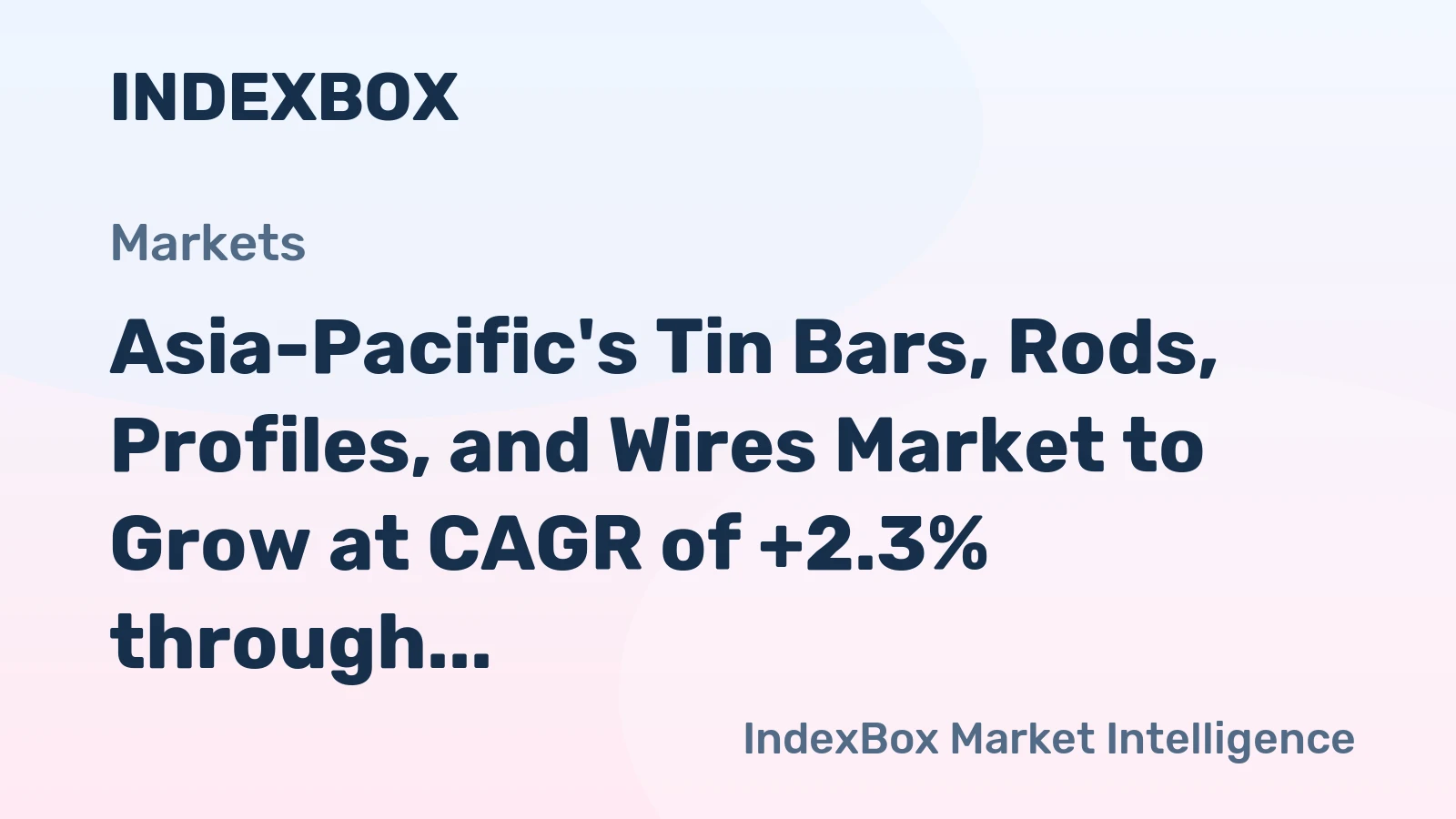 Asia-Pacific's Tin Bars, Rods, Profiles, and Wires Market to Grow at CAGR of +2.3% through 2035, Reaching 79K Tons