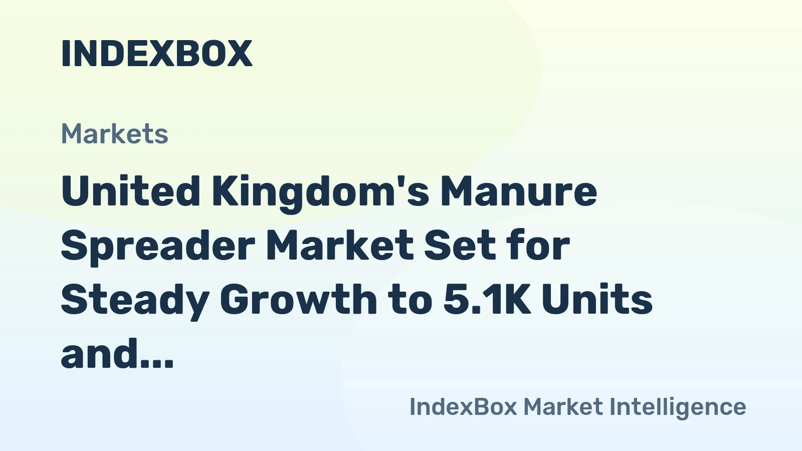 United Kingdom's Manure Spreader Market Set for Steady Growth to 5.1K Units and $127M
