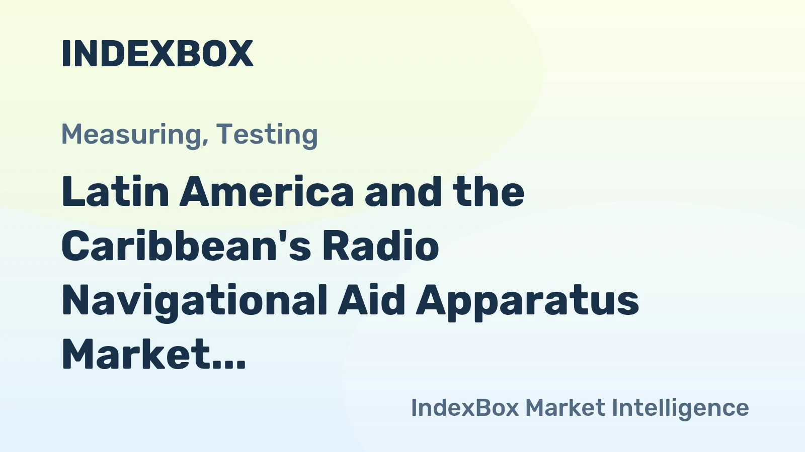 Latin America and the Caribbean's Radio Navigational Aid Apparatus Market to Witness Steady Growth with +1.6% CAGR