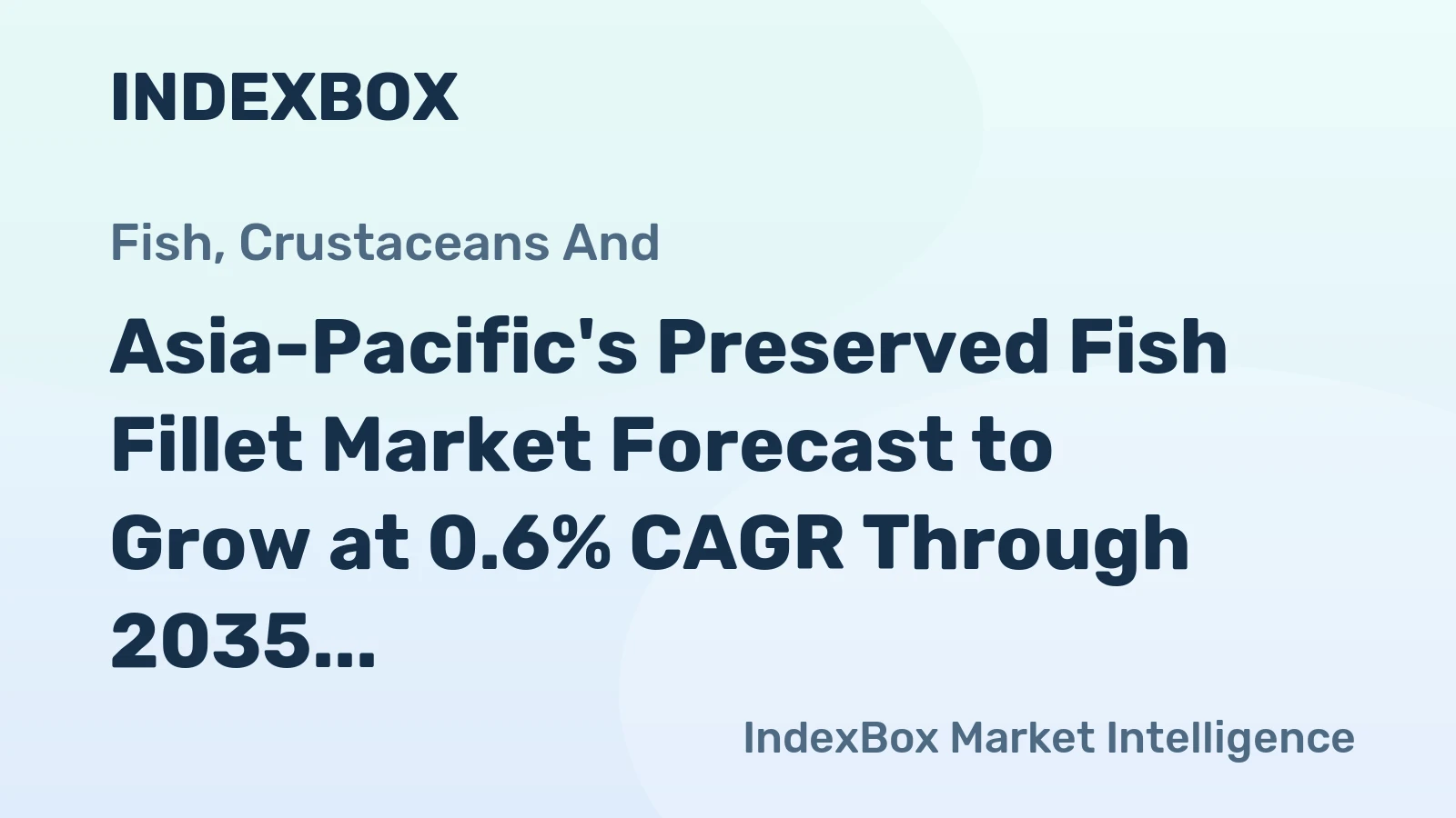 Asia-Pacific's Preserved Fish Fillet Market Forecast to Grow at 0.6% CAGR Through 2035