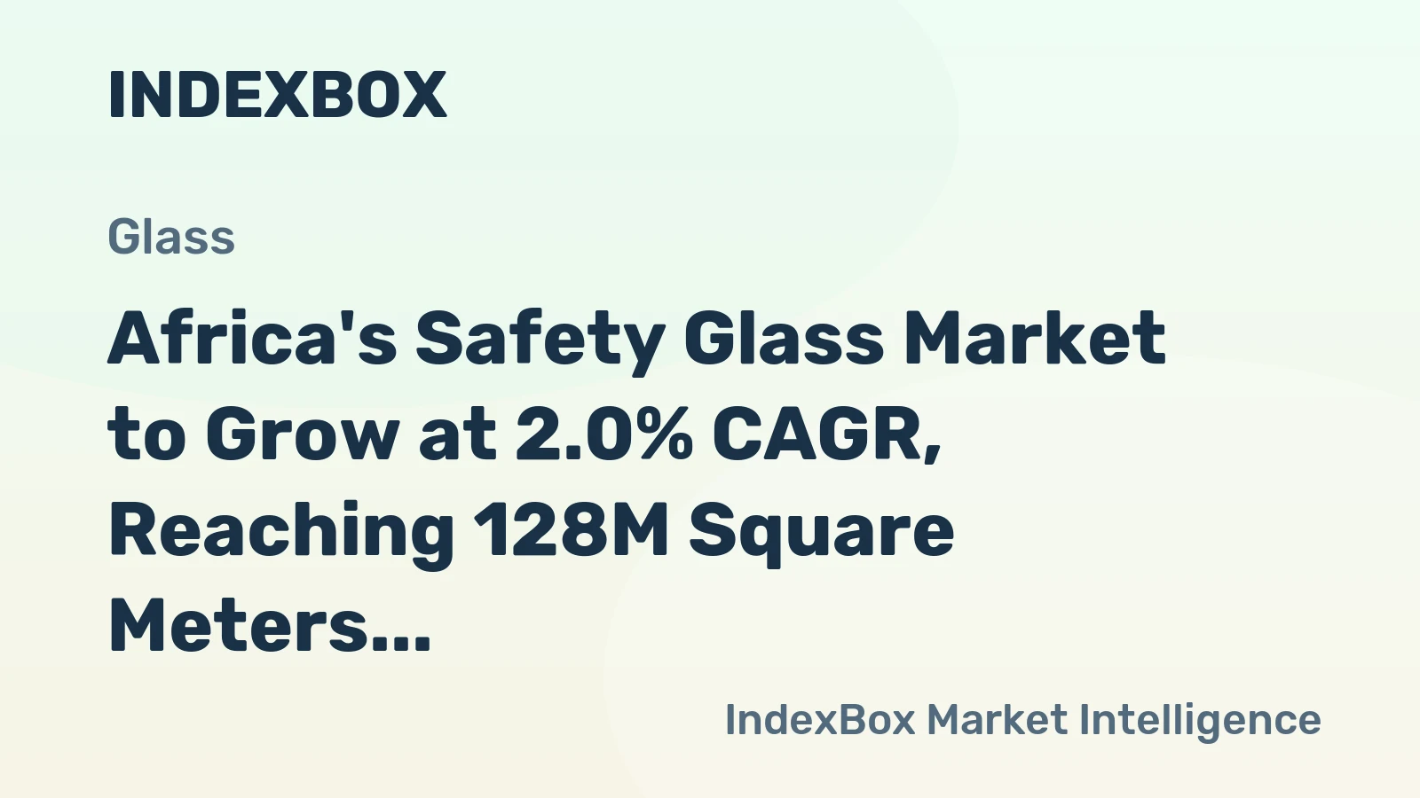 Africa's Safety Glass Market to Grow at 2.0% CAGR, Reaching 128M Square Meters by 2035