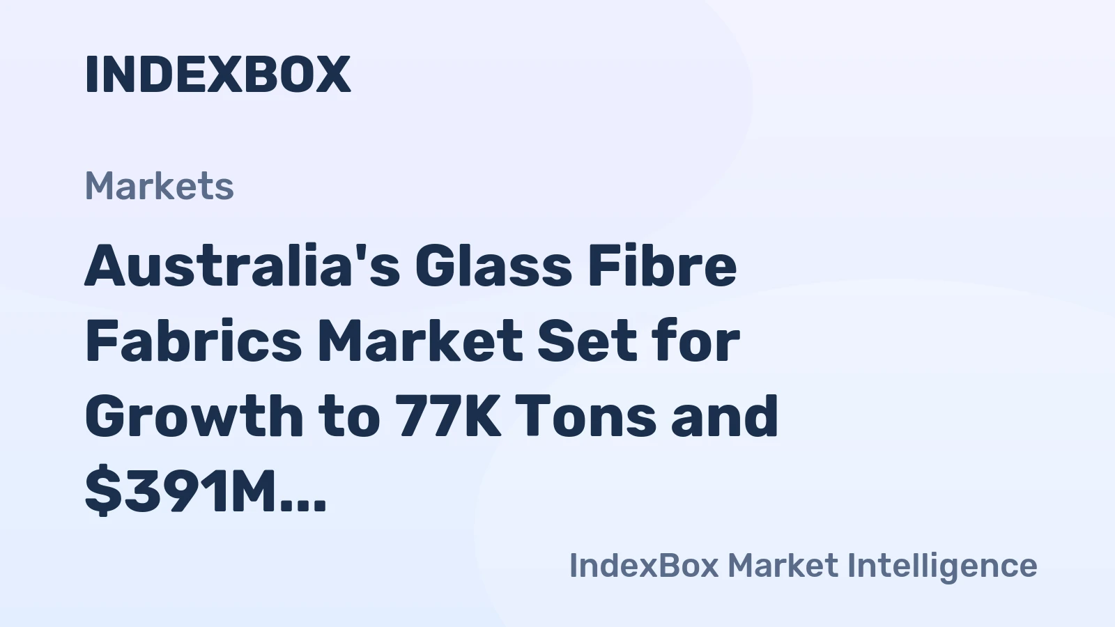 Australia's Glass Fibre Fabrics Market Set for Growth to 77K Tons and $391M