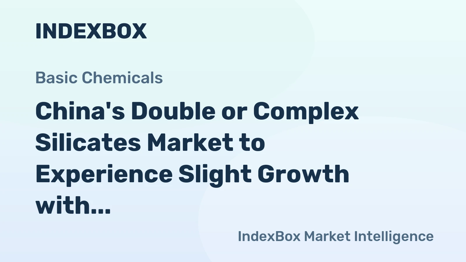China's Double or Complex Silicates Market to Experience Slight Growth with +1.1% CAGR