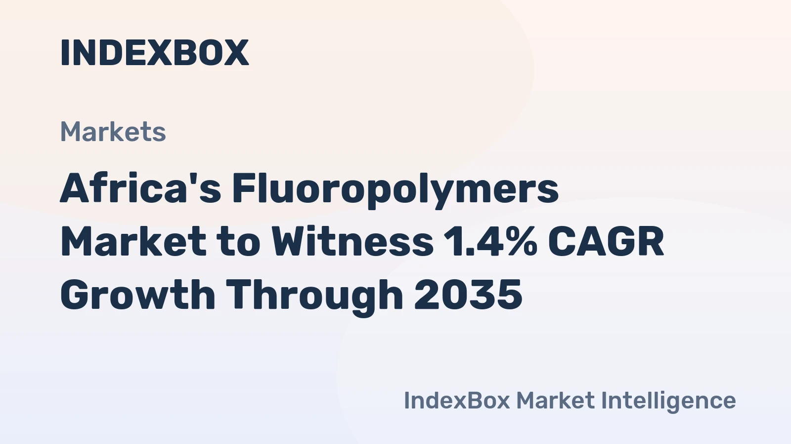 Africa's Fluoropolymers Market to Witness 1.4% CAGR Growth Through 2035