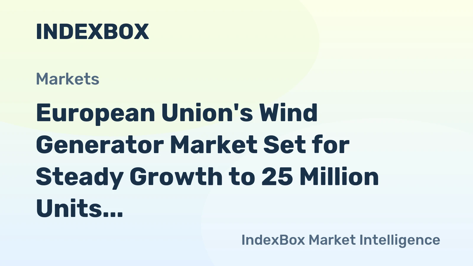 European Union's Wind Generator Market Set for Steady Growth to 25 Million Units and $1884 Billion in Value
