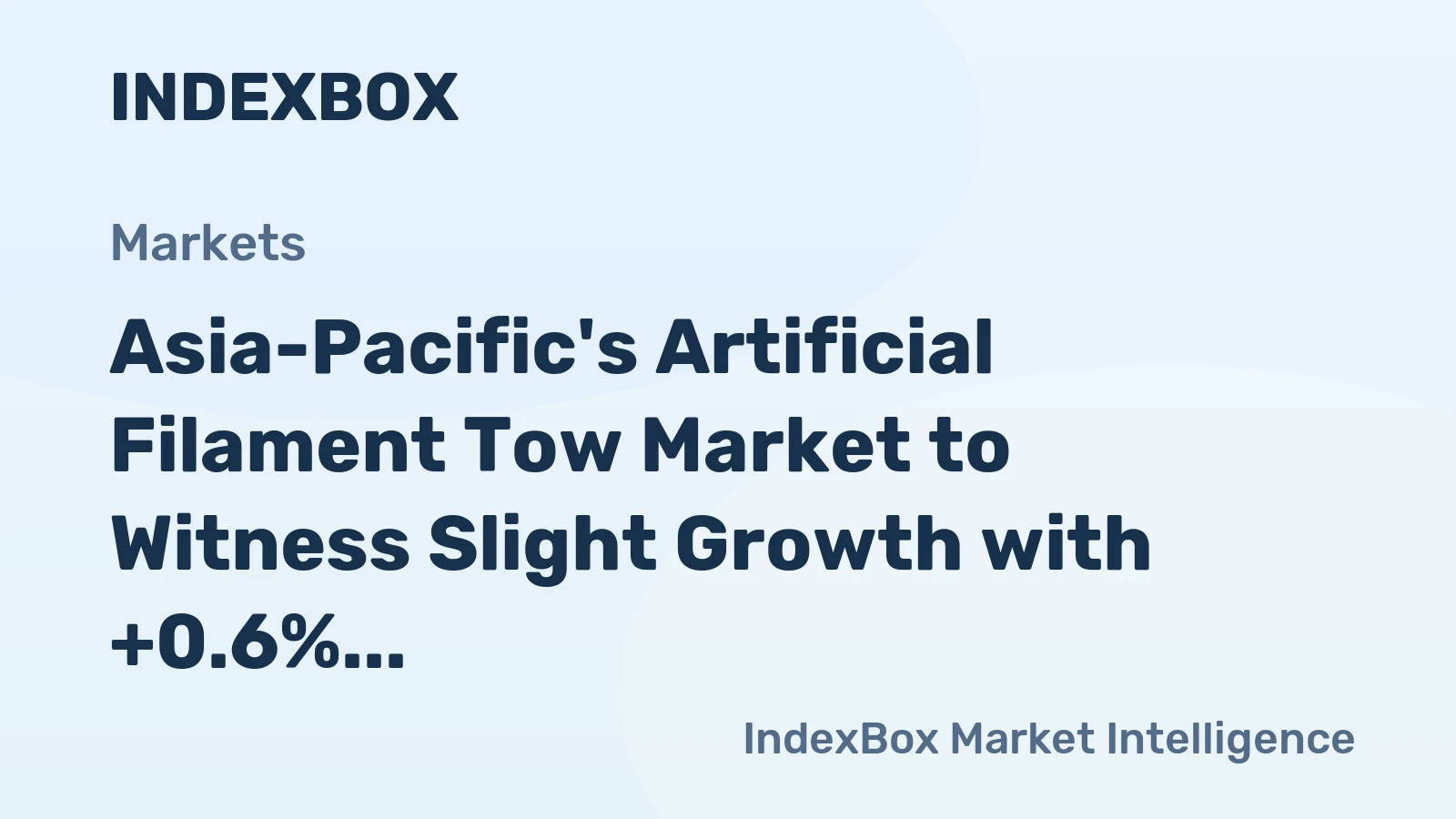 Asia-Pacific's Artificial Filament Tow Market to Witness Slight Growth with +0.6% CAGR