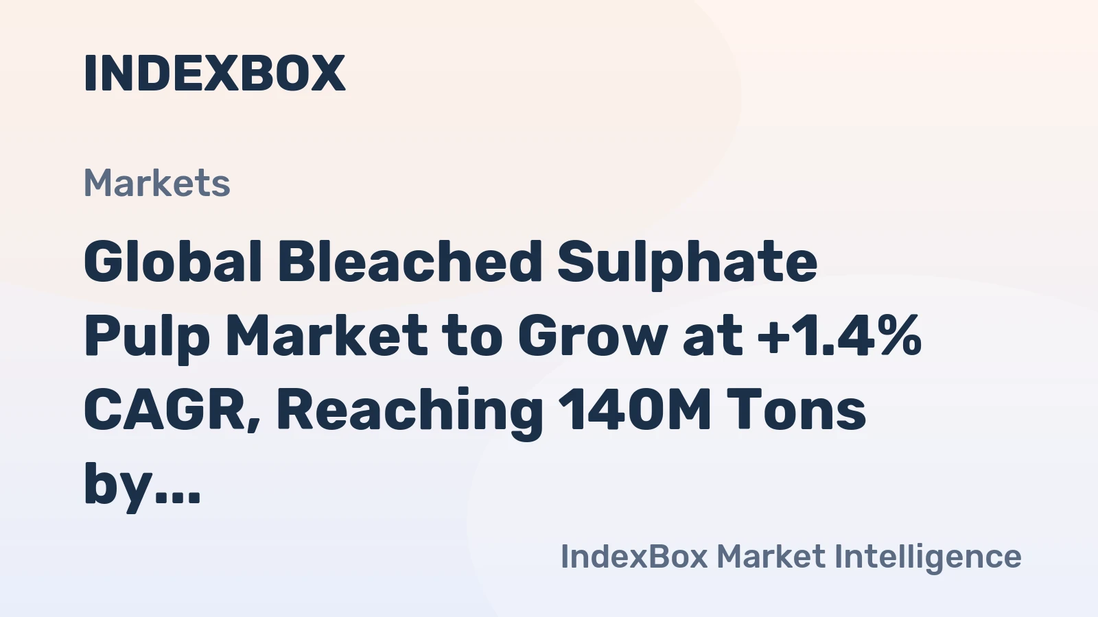 Global Bleached Sulphate Pulp Market to Grow at +1.4% CAGR, Reaching 140M Tons by 2035