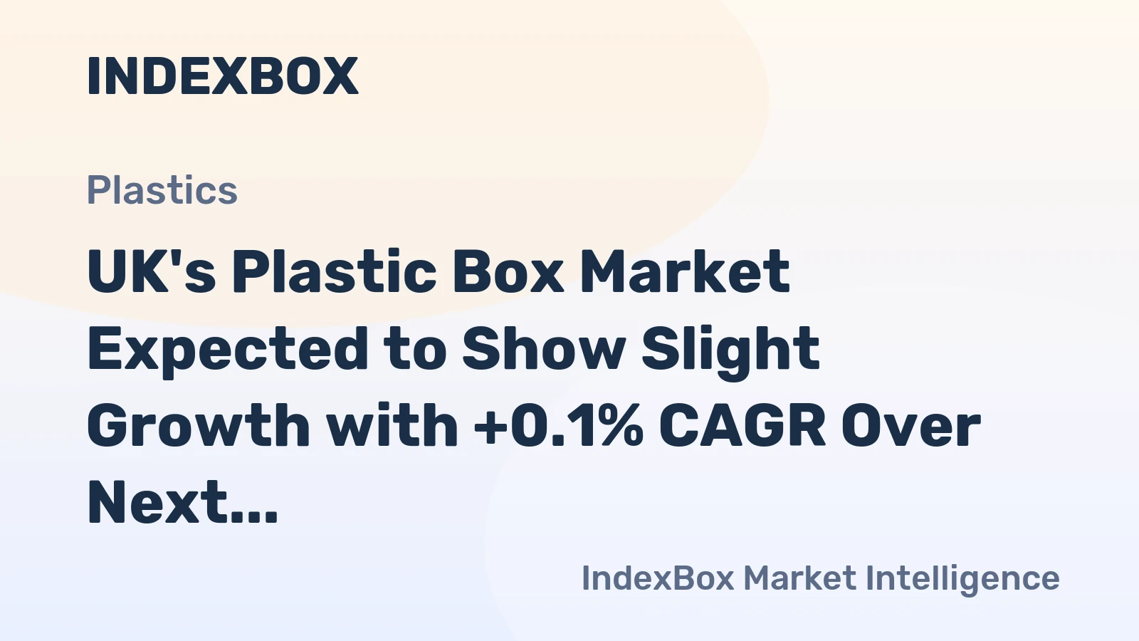 UK's Plastic Box Market Expected to Show Slight Growth with +0.1% CAGR Over Next Decade