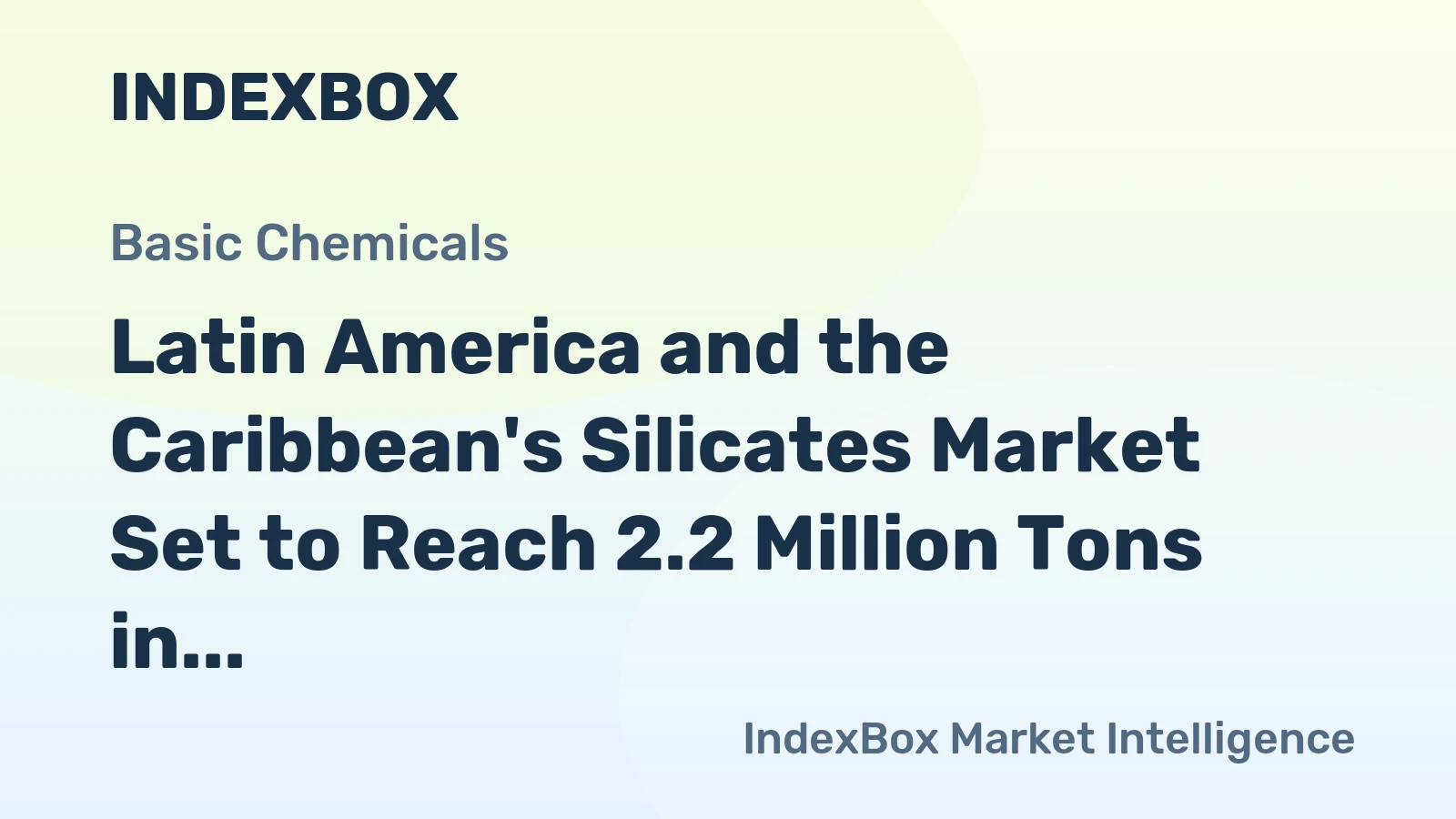 Latin America and the Caribbean's Silicates Market Set to Reach 2.2 Million Tons in Volume and $1.2 Billion in Value