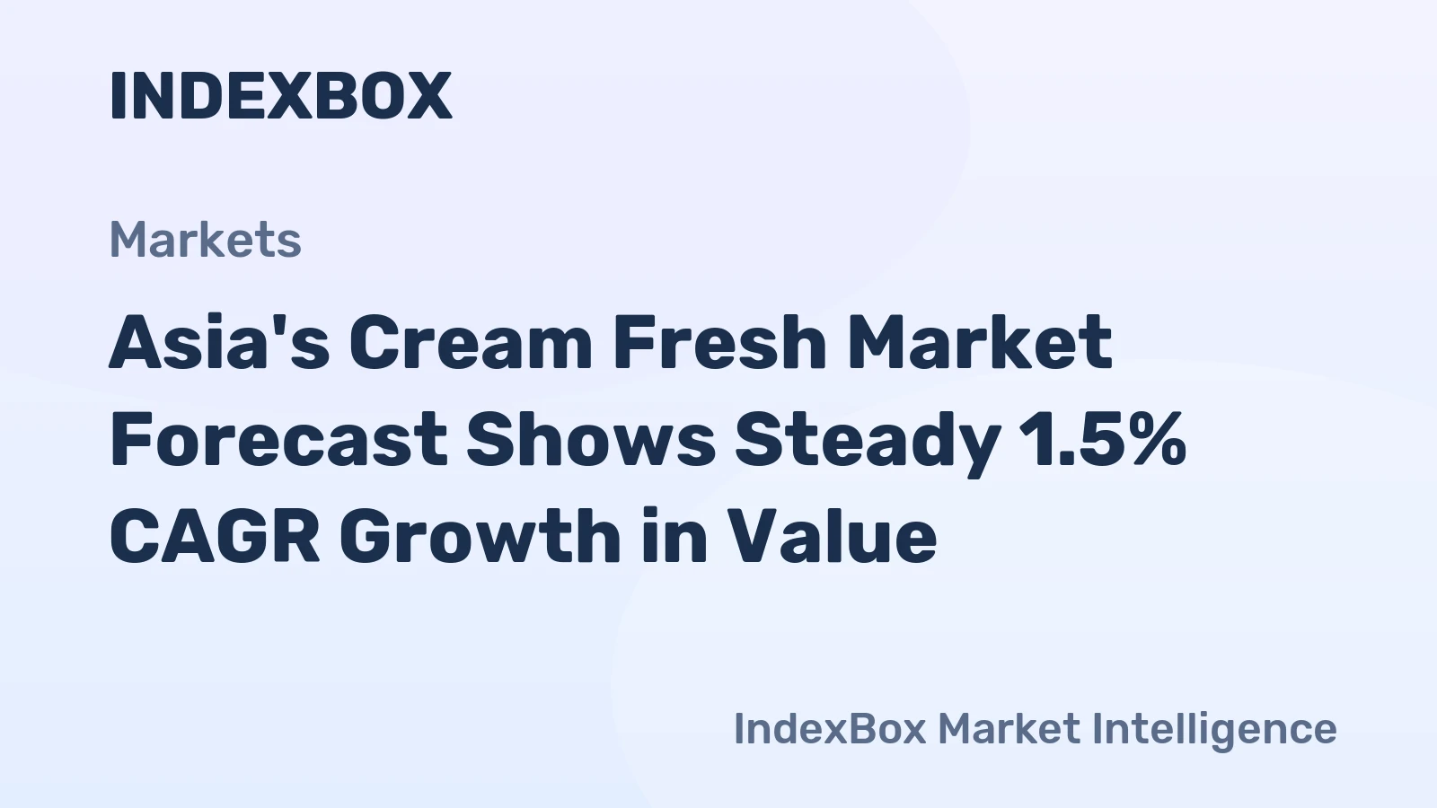 Asia's Cream Fresh Market Forecast Shows Steady 1.5% CAGR Growth in Value