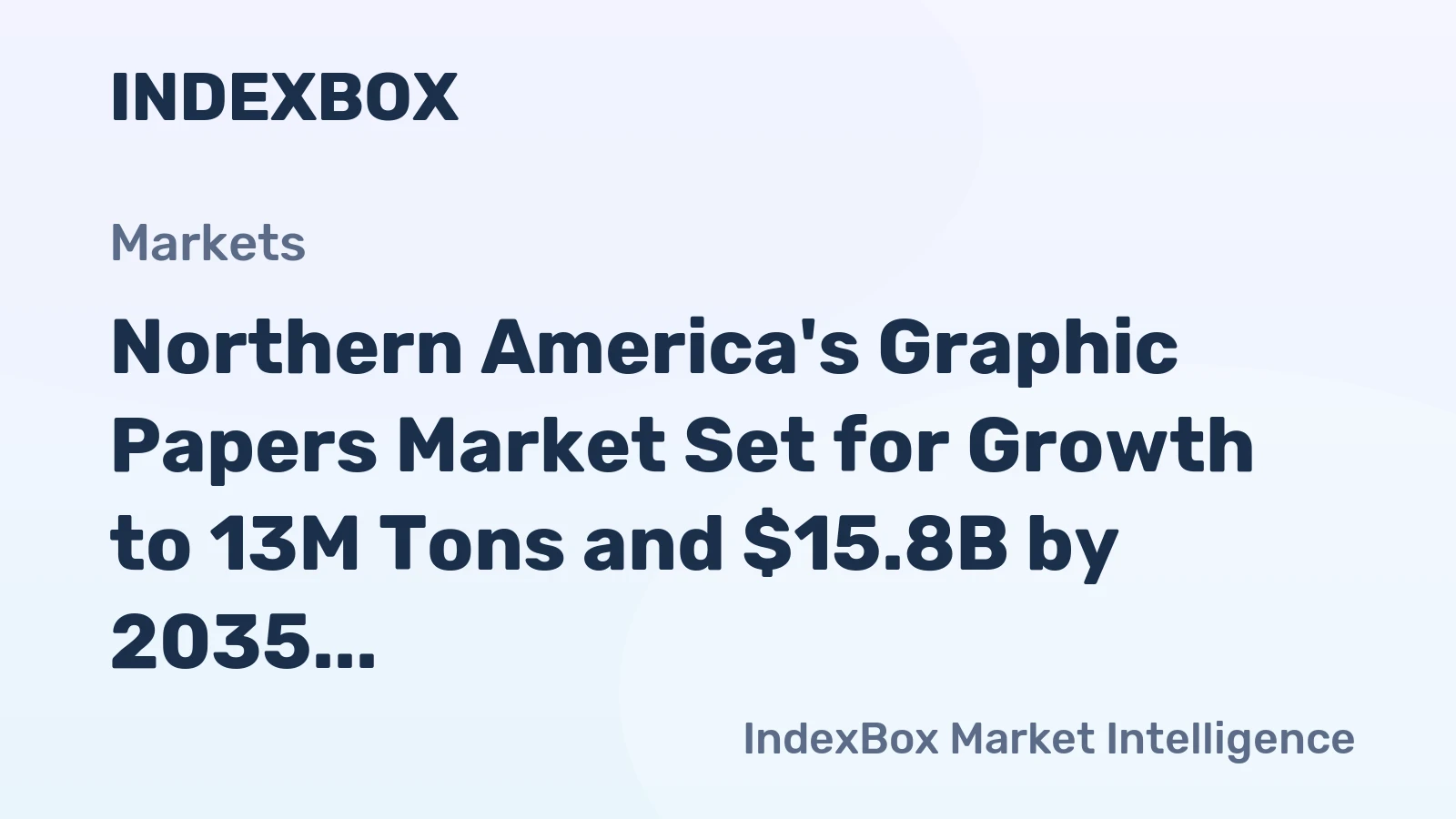 Northern America's Graphic Papers Market Set for Growth to 13M Tons and $15.8B by 2035