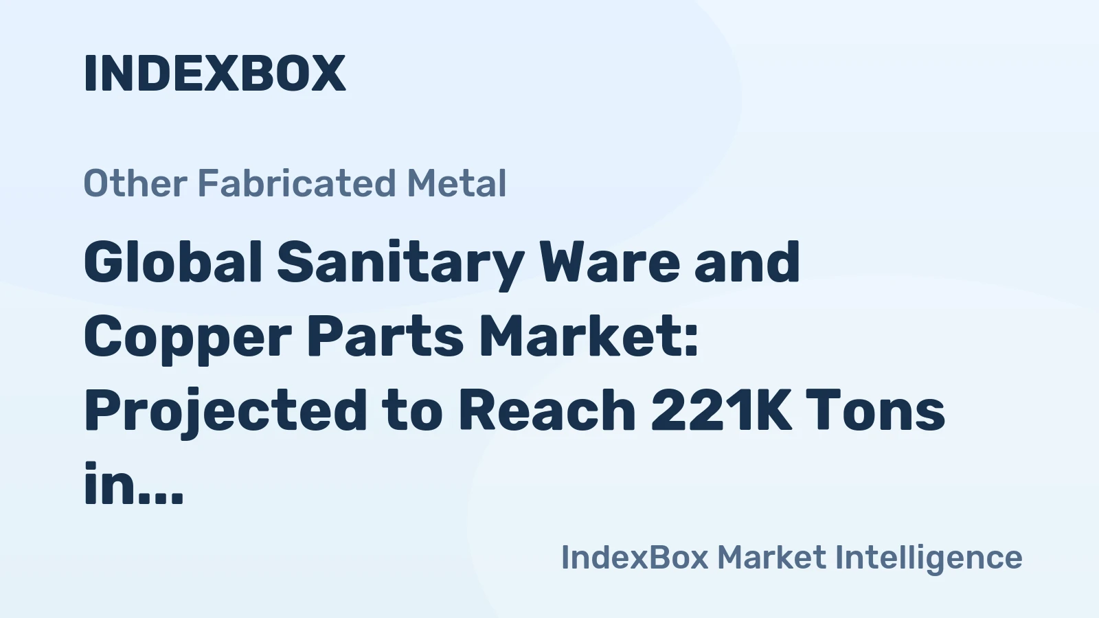 Global Sanitary Ware and Copper Parts Market: Projected to Reach 221K Tons in Volume and $4.6B in Value by 2035