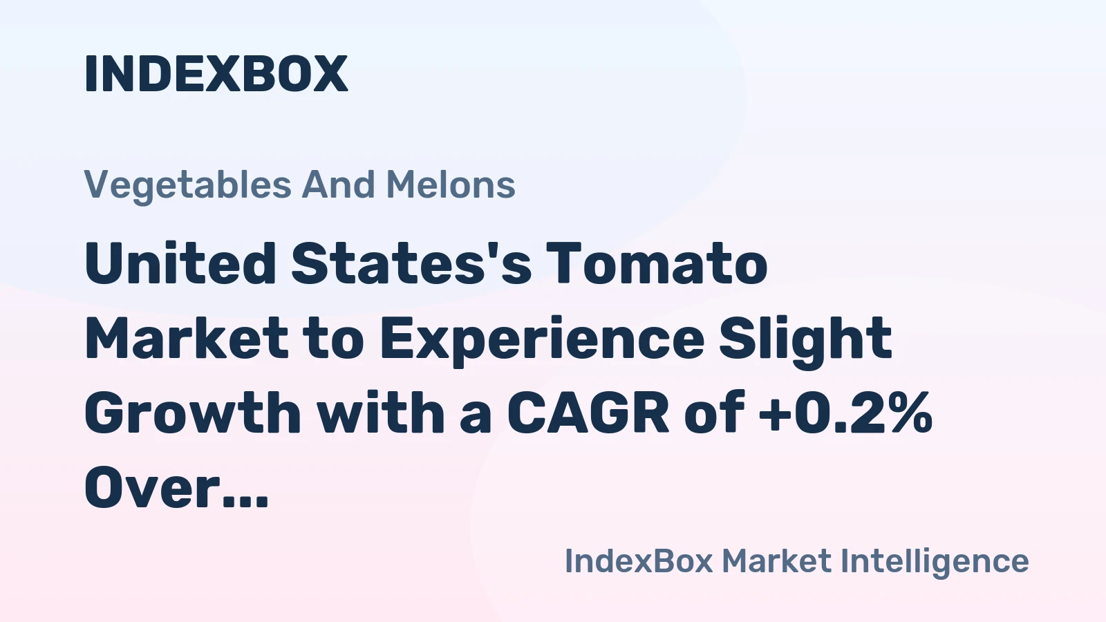 United States's Tomato Market to Experience Slight Growth with a CAGR of +0.2% Over Next Decade