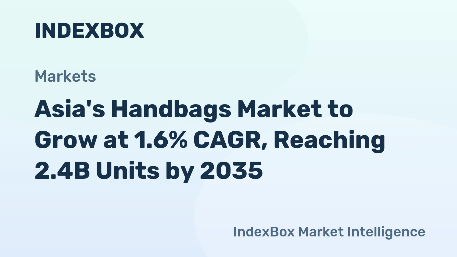 Asia's Handbags Market to Grow at 1.6% CAGR, Reaching 2.4B Units by 2035