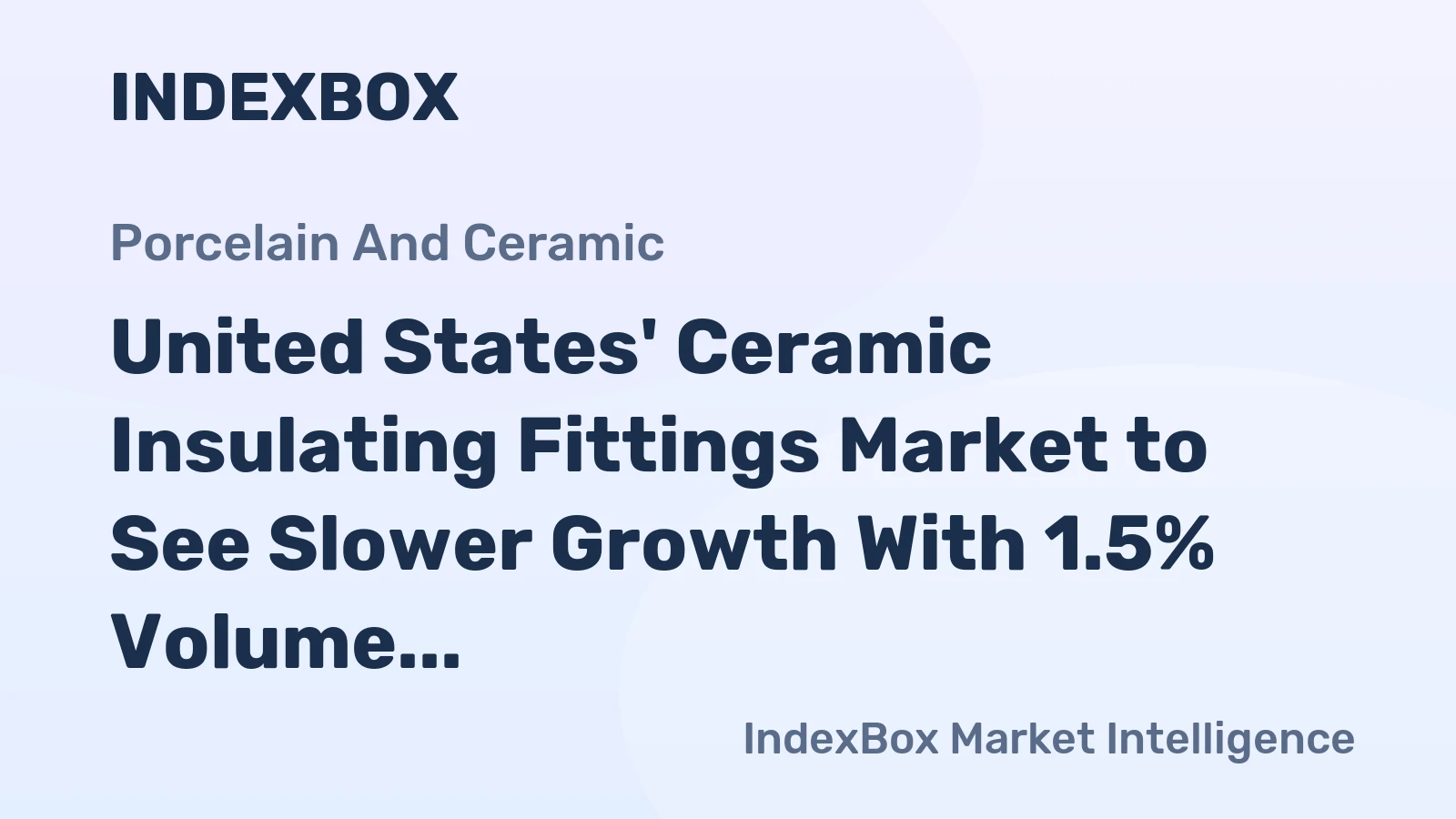 United States' Ceramic Insulating Fittings Market to See Slower Growth With 1.5% Volume CAGR Through 2035