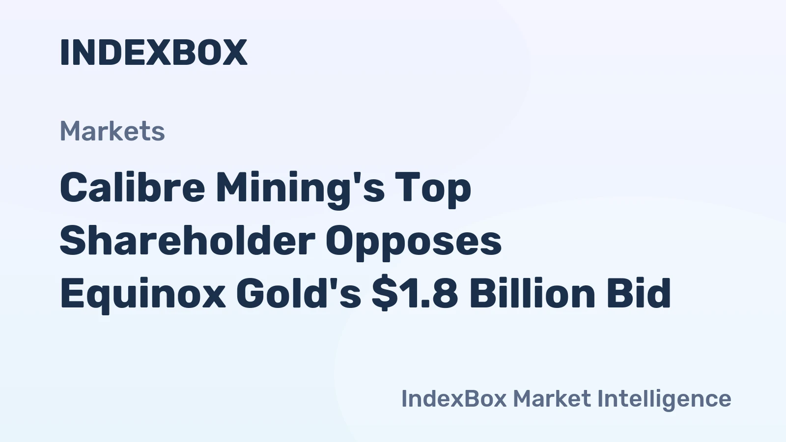 Calibre Mining's Top Shareholder Opposes Equinox Gold's $1.8 Billion Bid