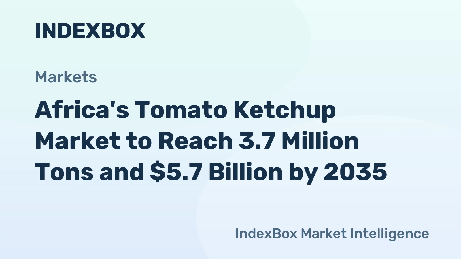 Africa's Tomato Ketchup Market to Reach 3.7 Million Tons and $5.7 Billion by 2035