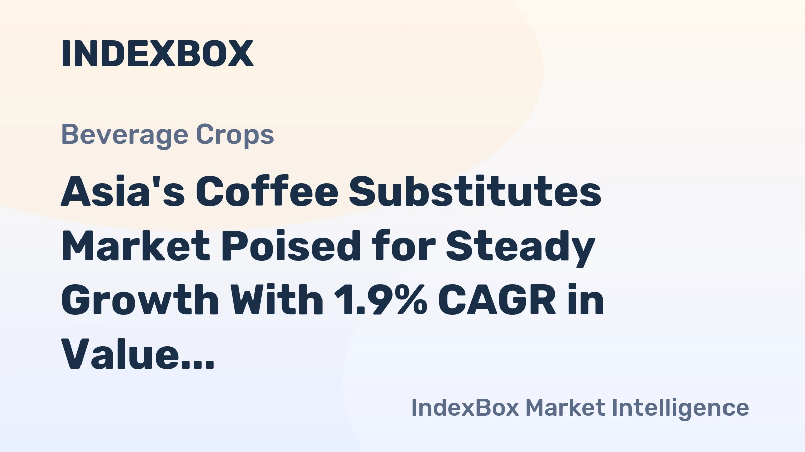 Asia's Coffee Substitutes Market Poised for Steady Growth With 1.9% CAGR in Value