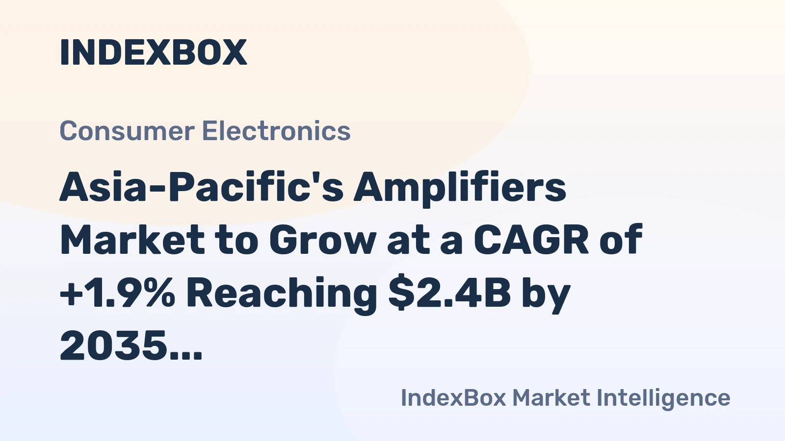 Asia-Pacific's Amplifiers Market to Grow at a CAGR of +1.9% Reaching $2.4B by 2035