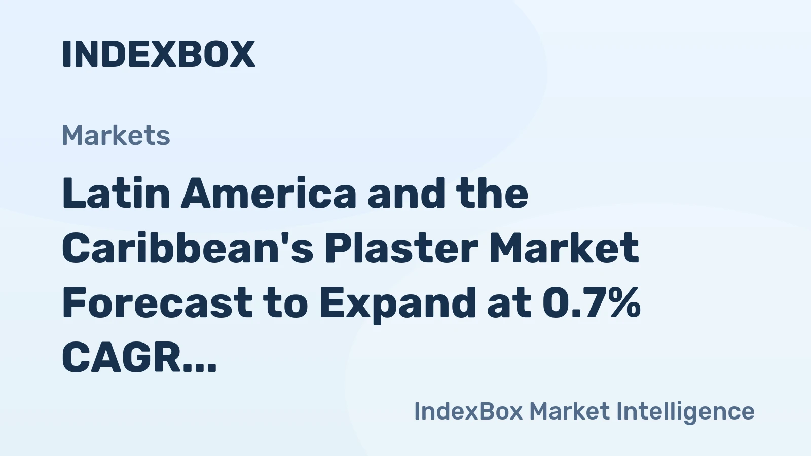 Latin America and the Caribbean's Plaster Market Forecast to Expand at 0.7% CAGR Through 2035