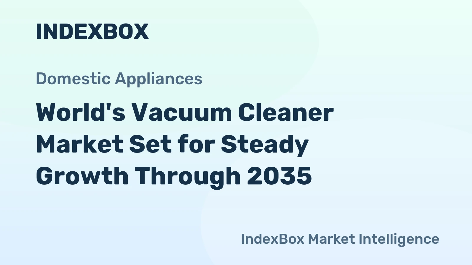 World's Vacuum Cleaner Market Set for Steady Growth Through 2035