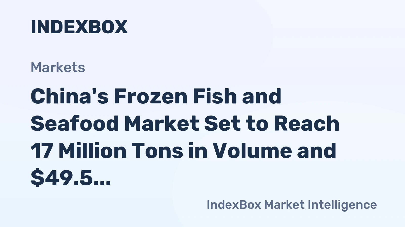 China's Frozen Fish and Seafood Market Set to Reach 17 Million Tons in Volume and $49.5 Billion in Value by 2035