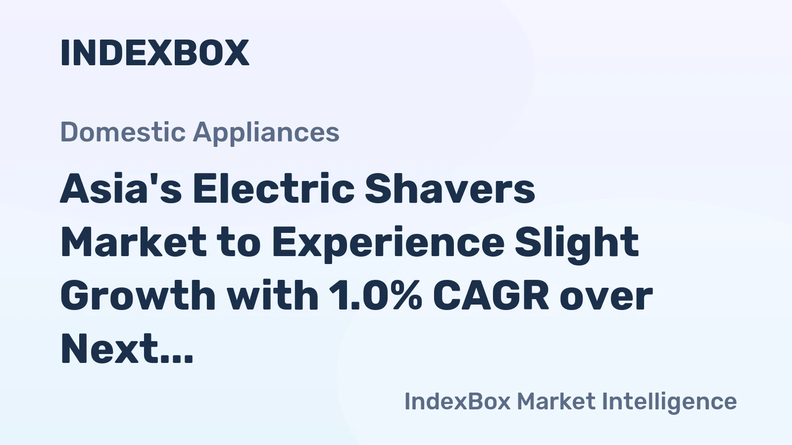 Asia's Electric Shavers Market to Experience Slight Growth with 1.0% CAGR over Next Decade