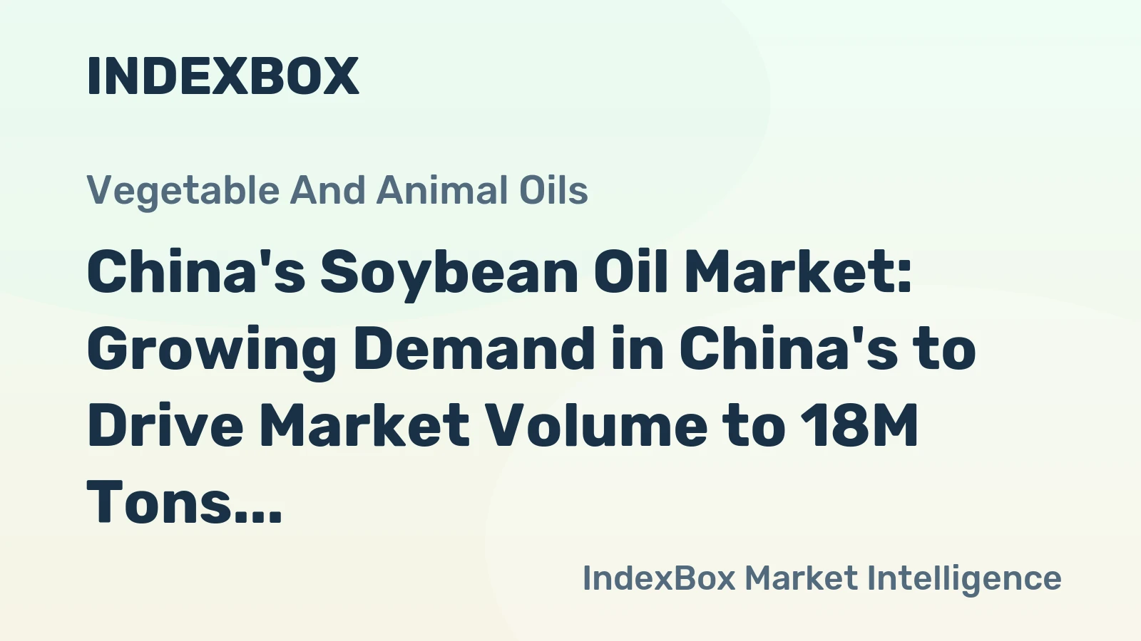 China's Soybean Oil Market: Growing Demand in China's to Drive Market Volume to 18M Tons by 2035, Reaching $22.5B in Value