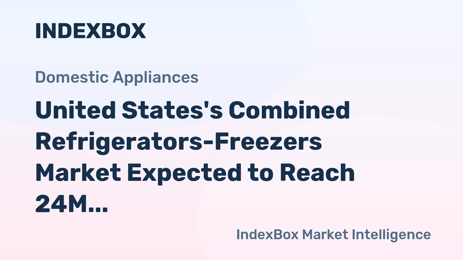 United States's Combined Refrigerators-Freezers Market Expected to Reach 24M Units and $13.1B in Value by 2035