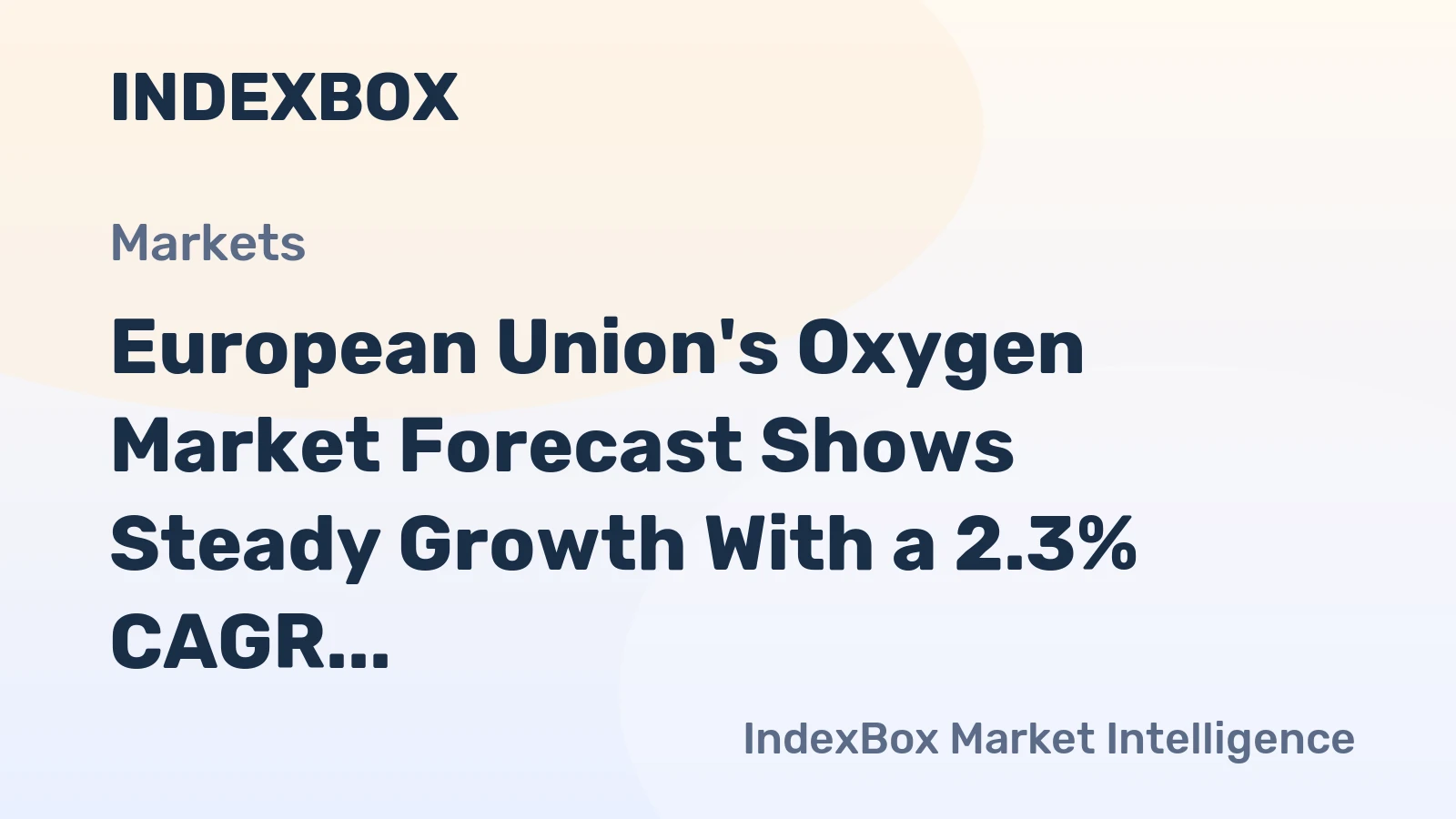 European Union's Oxygen Market Forecast Shows Steady Growth With a 2.3% CAGR in Value Through 2035
