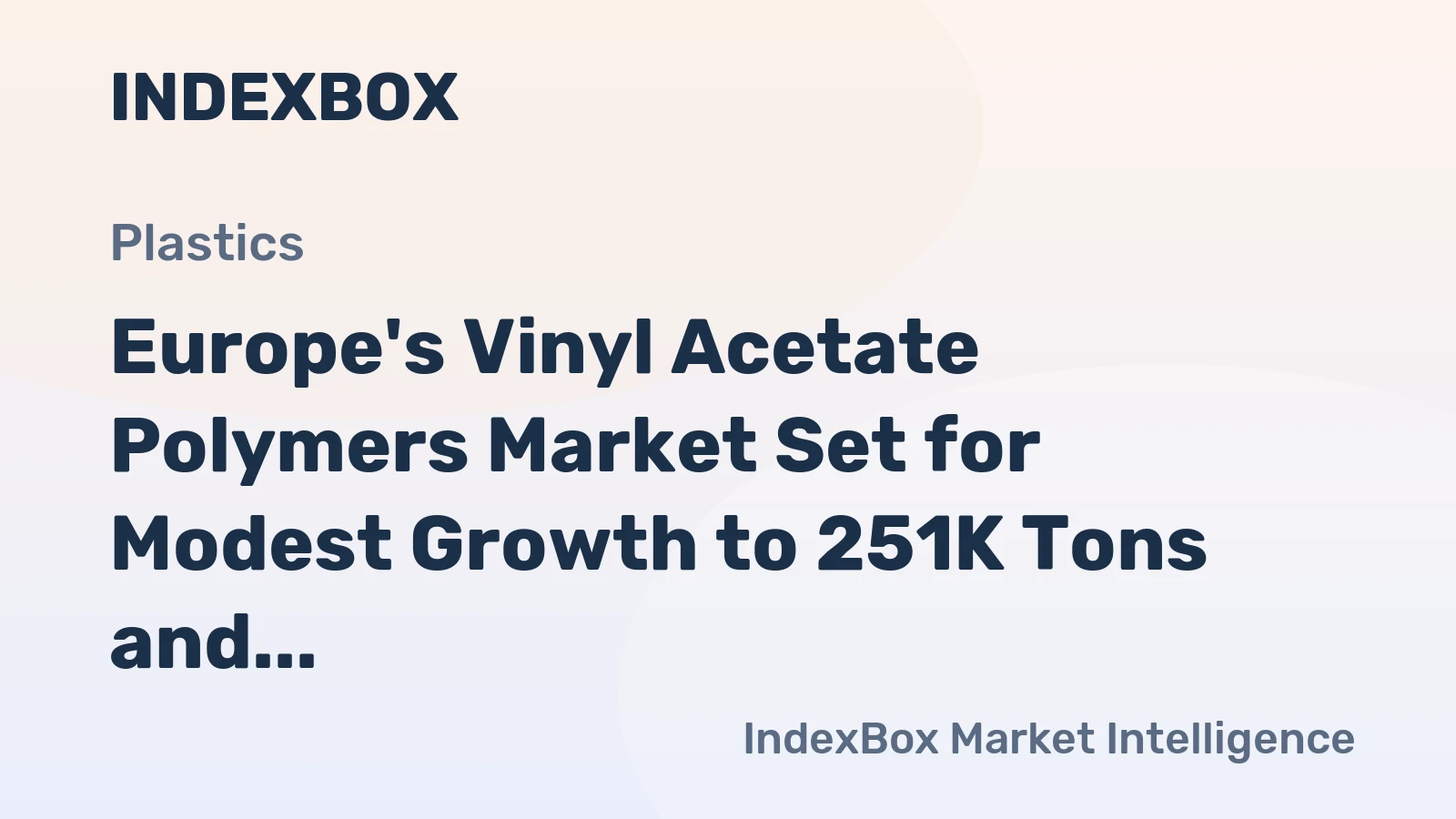 Europe's Vinyl Acetate Polymers Market Set for Modest Growth to 251K Tons and $651M