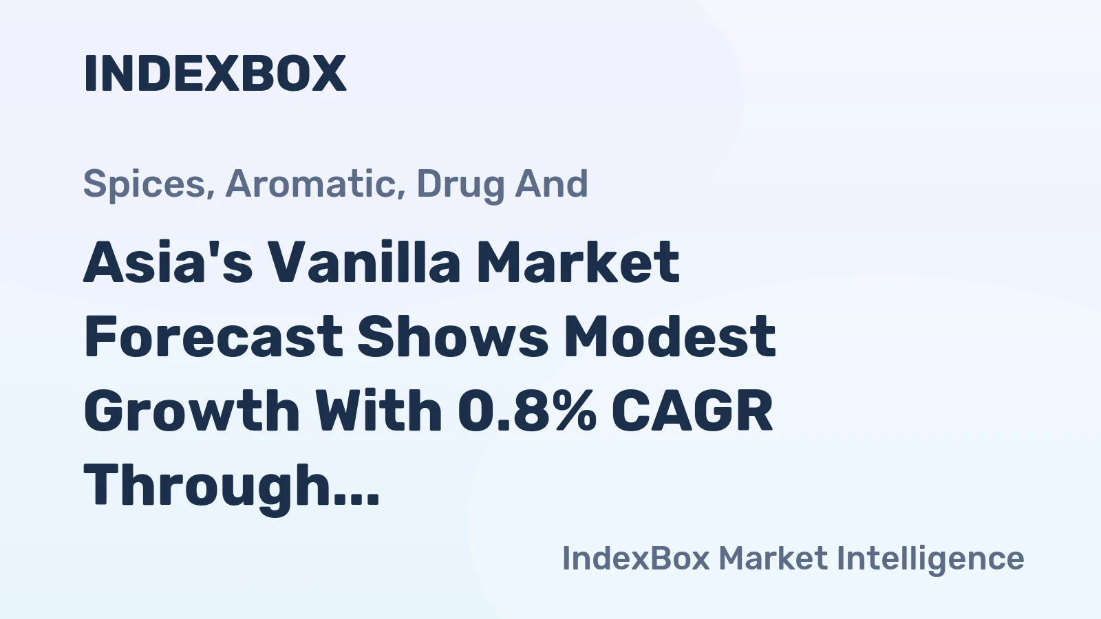 Asia's Vanilla Market Forecast Shows Modest Growth With 0.8% CAGR Through 2035