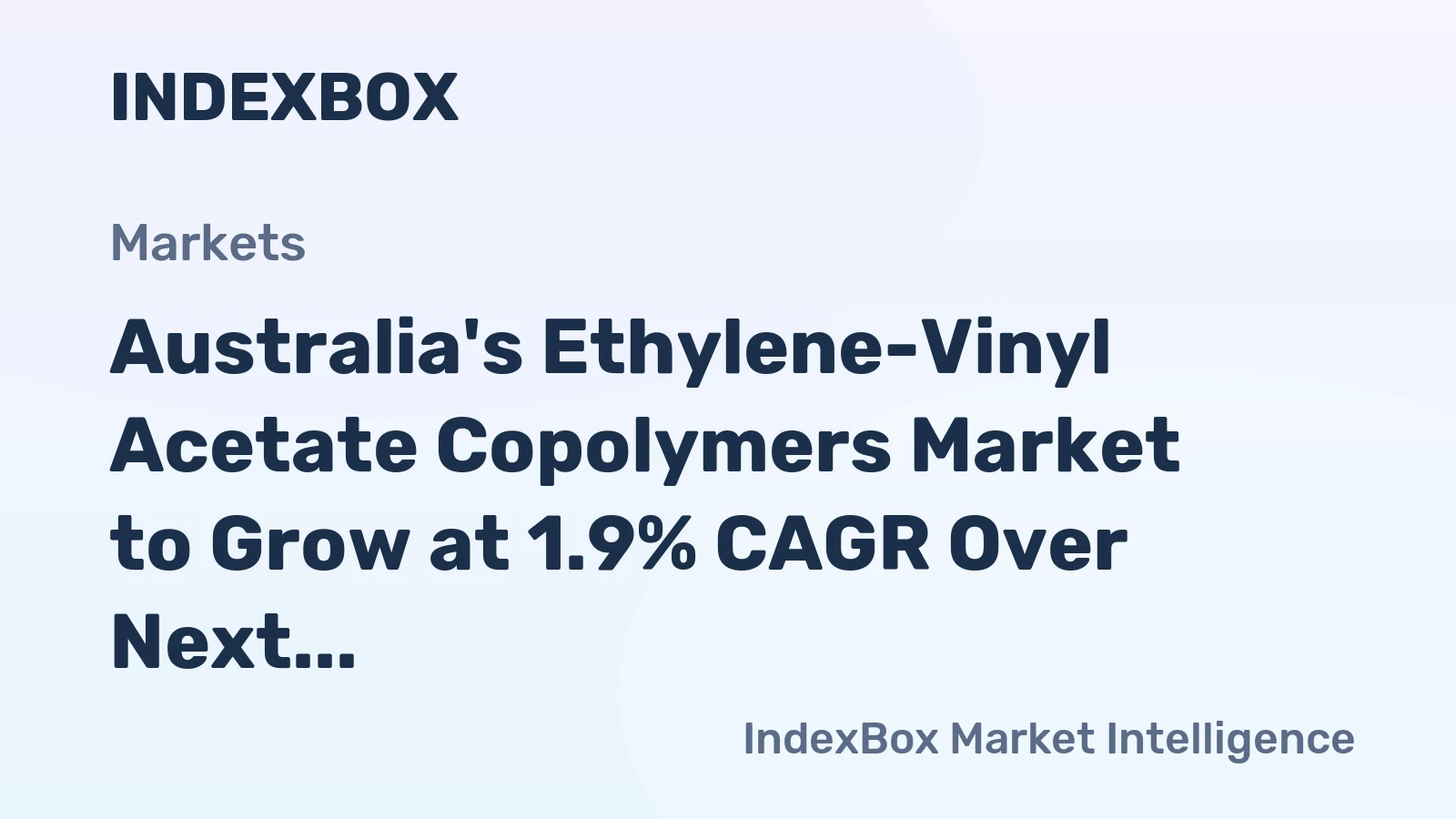Australia's Ethylene-Vinyl Acetate Copolymers Market to Grow at 1.9% CAGR Over Next Decade