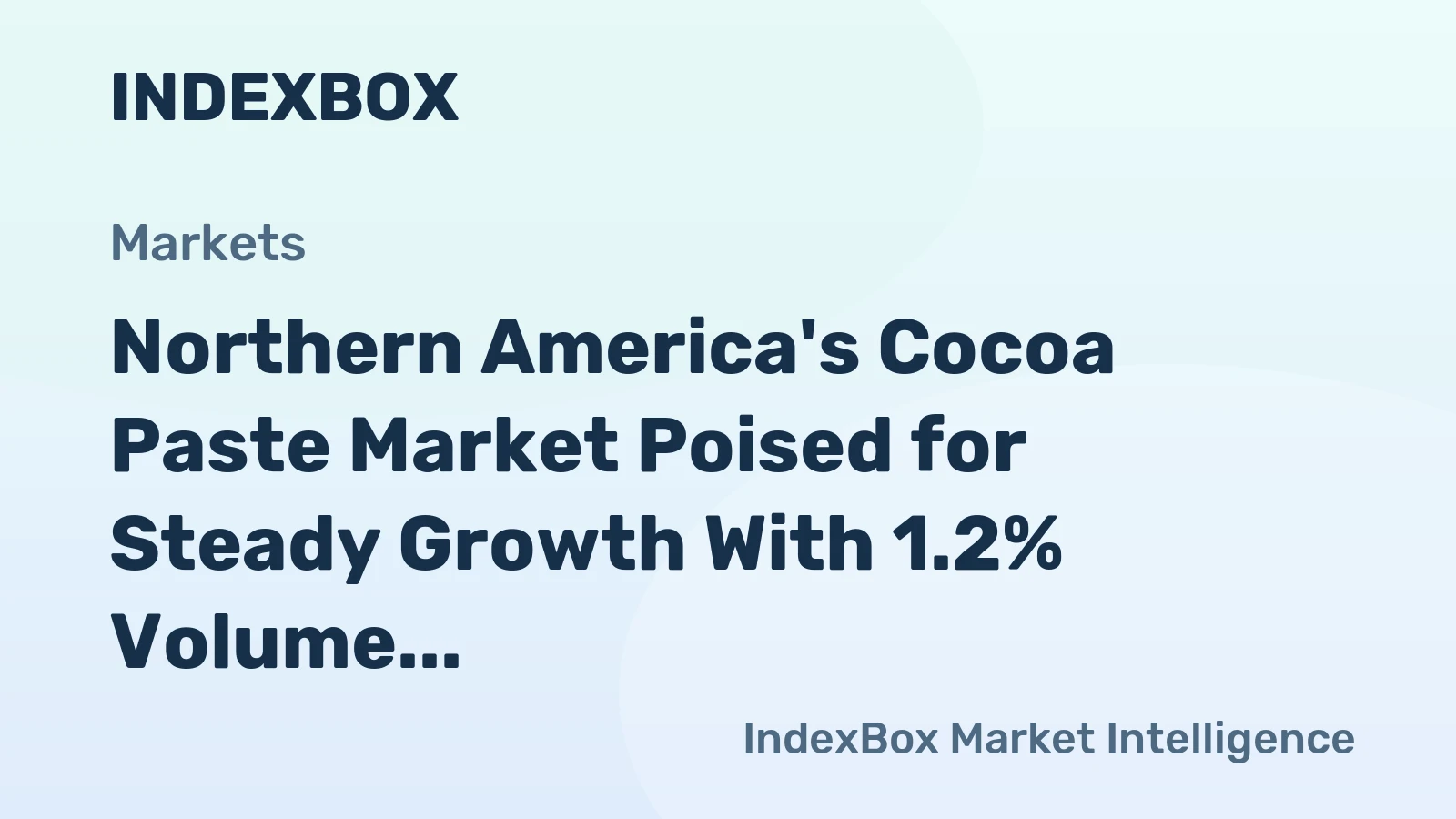 Northern America's Cocoa Paste Market Poised for Steady Growth With 1.2% Volume CAGR