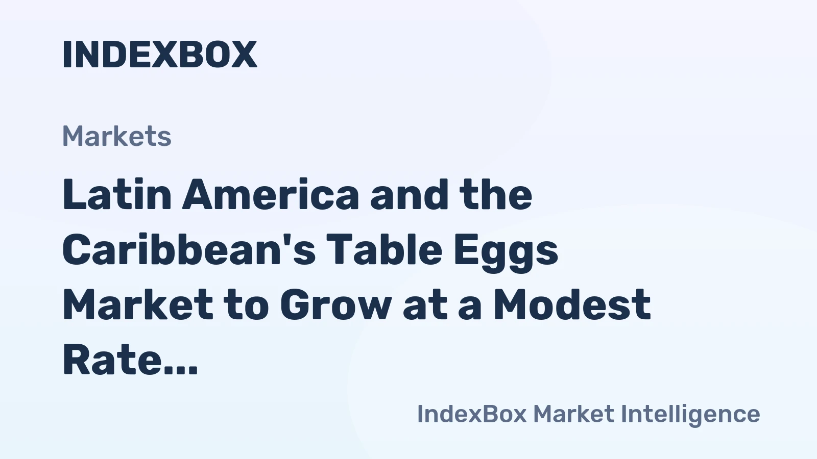Latin America and the Caribbean's Table Eggs Market to Grow at a Modest Rate of +0.9% CAGR from 2024 to 2035