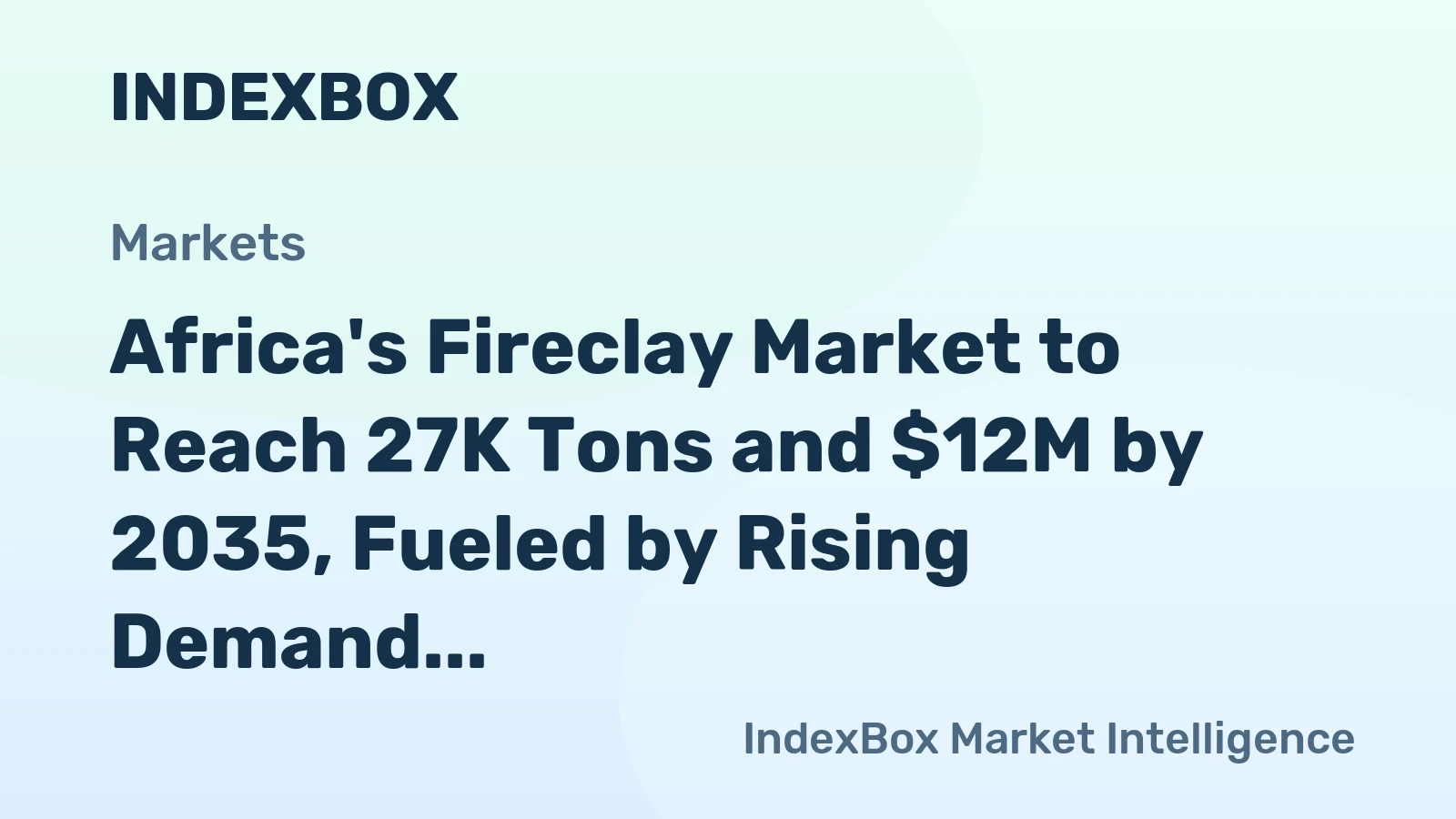 Africa's Fireclay Market to Reach 27K Tons and $12M by 2035, Fueled by Rising Demand