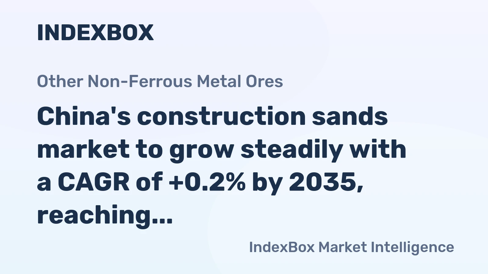 China's construction sands market to grow steadily with a CAGR of +0.2% by 2035, reaching $410M market value