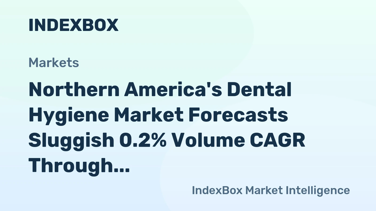 Northern America's Dental Hygiene Market Forecasts Sluggish 0.2% Volume CAGR Through 2035