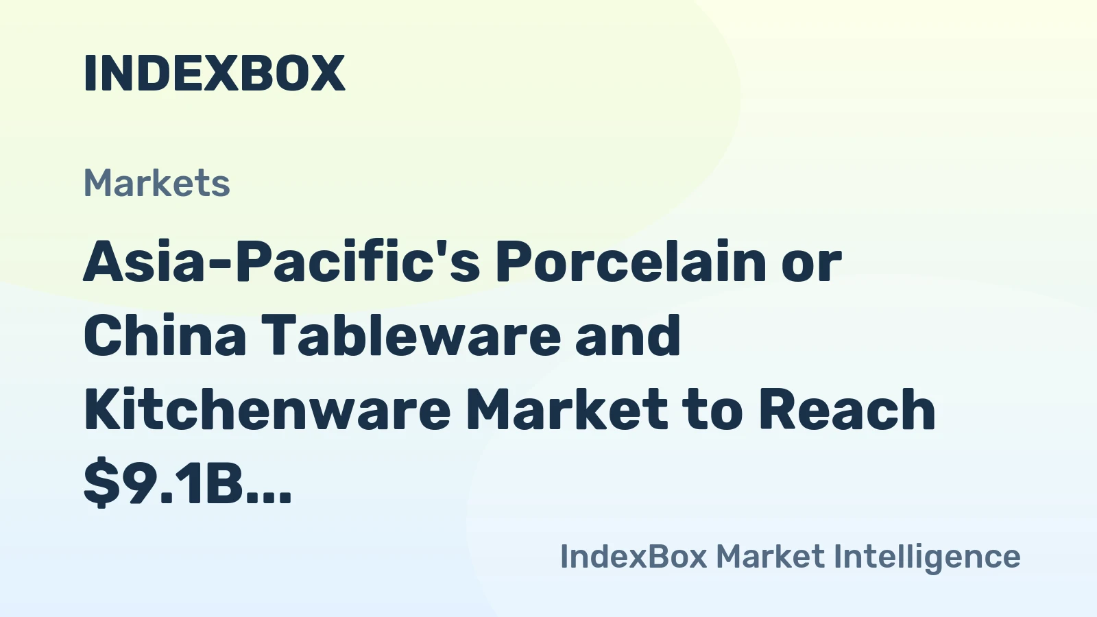 Asia-Pacific's Porcelain or China Tableware and Kitchenware Market to Reach $9.1B by 2035