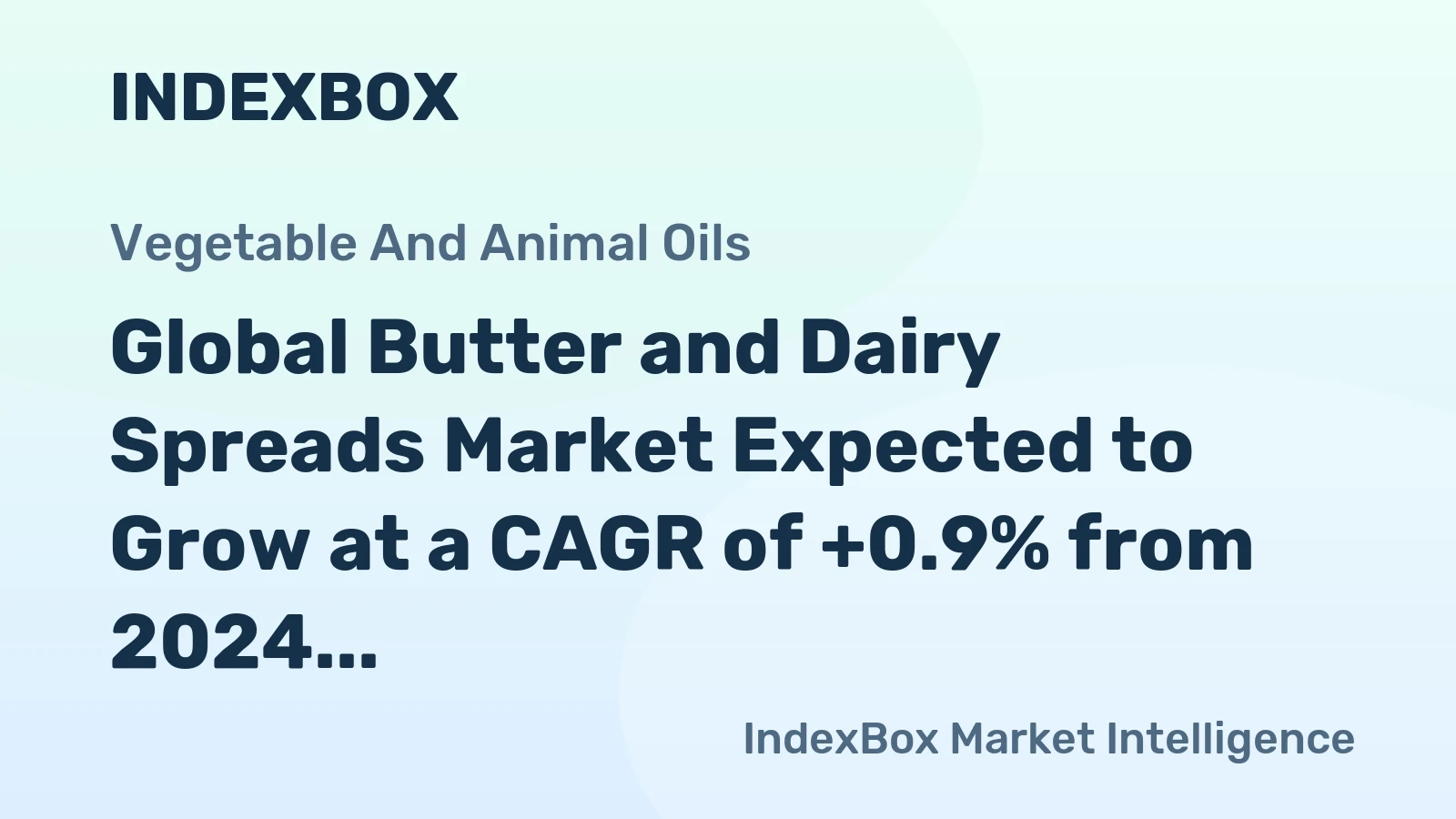 Global Butter and Dairy Spreads Market Expected to Grow at a CAGR of +0.9% from 2024 to 2035, Reaching $45.7B by the End of 2035