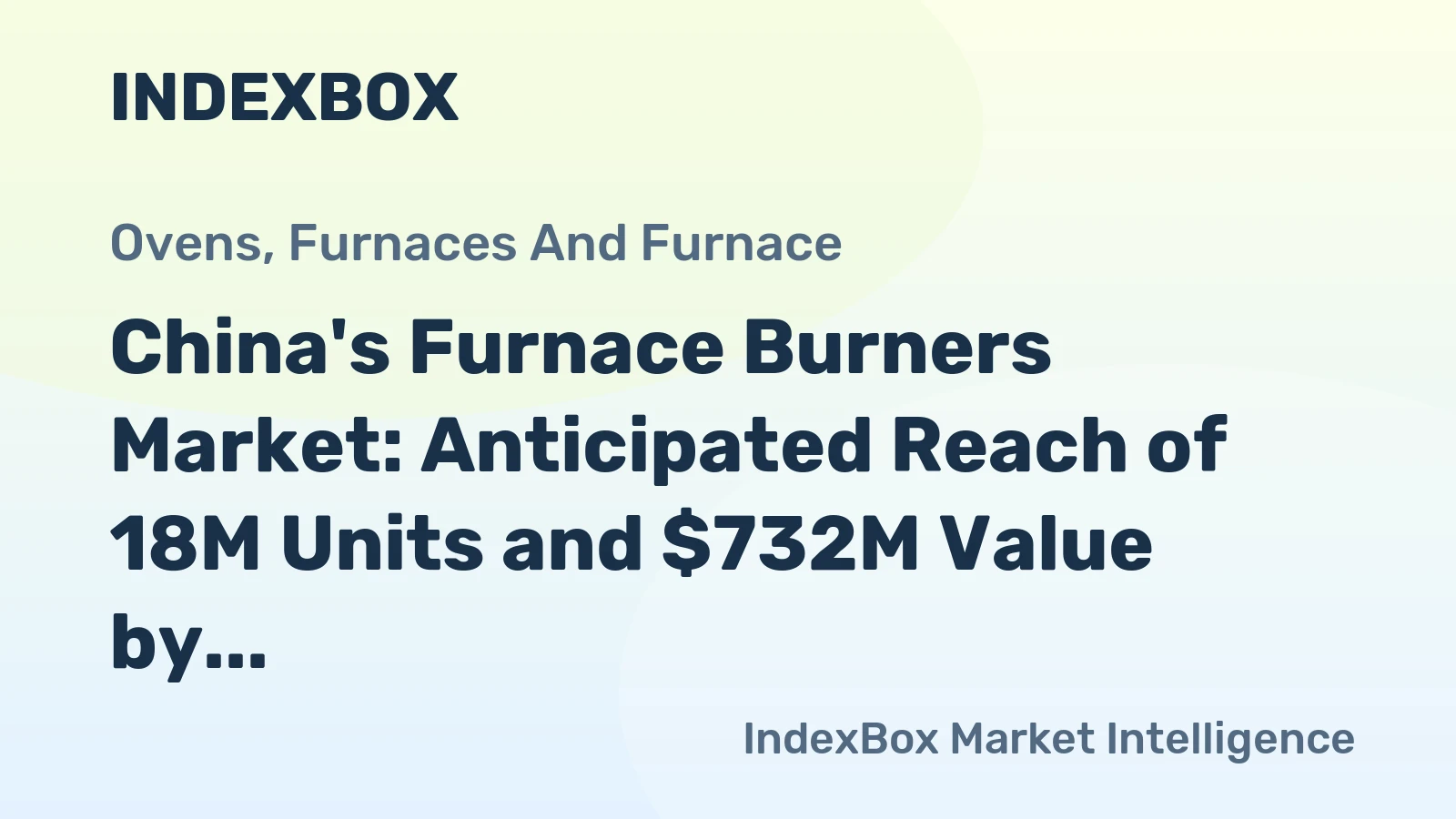 China's Furnace Burners Market: Anticipated Reach of 18M Units and $732M Value by 2035