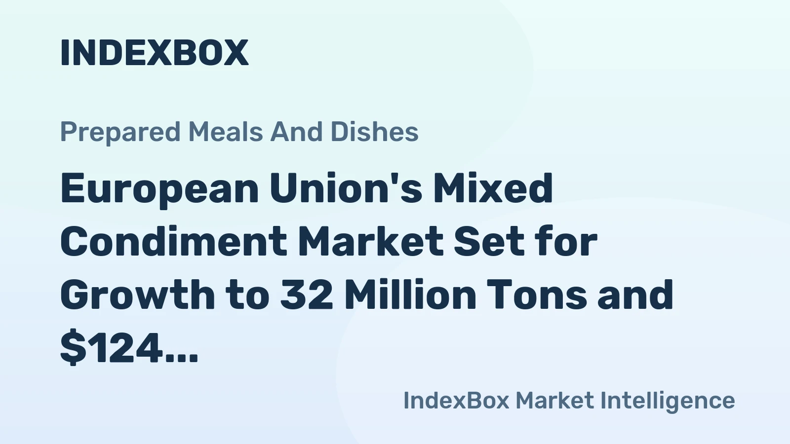 European Union's Mixed Condiment Market Set for Growth to 32 Million Tons and $124 Billion in Value