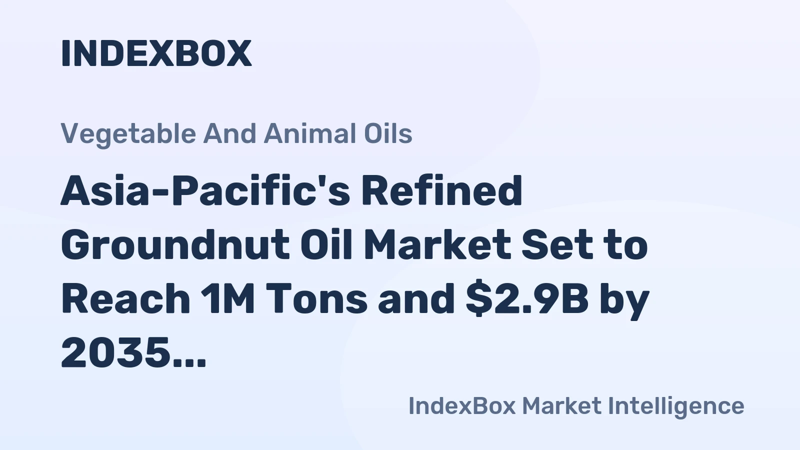 Asia-Pacific's Refined Groundnut Oil Market Set to Reach 1M Tons and $2.9B by 2035