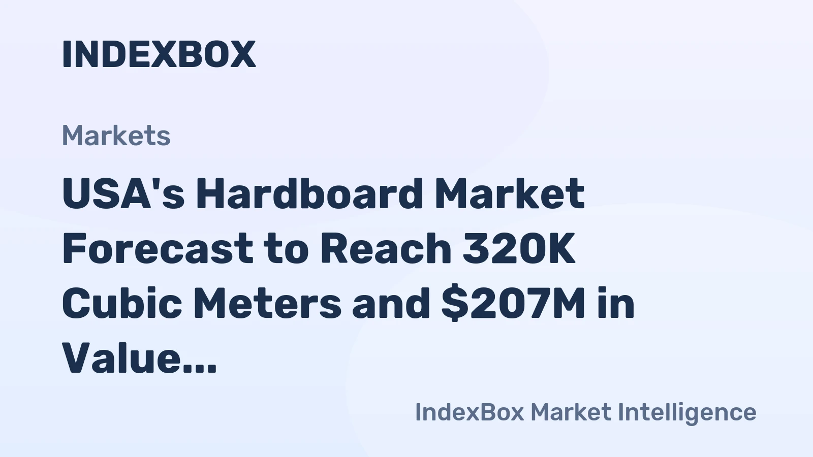 USA's Hardboard Market Forecast to Reach 320K Cubic Meters and $207M in Value by 2035