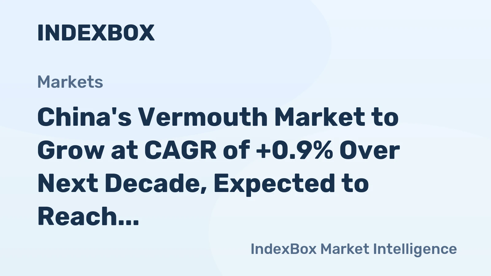 China's Vermouth Market to Grow at CAGR of +0.9% Over Next Decade, Expected to Reach $1.5B by 2035