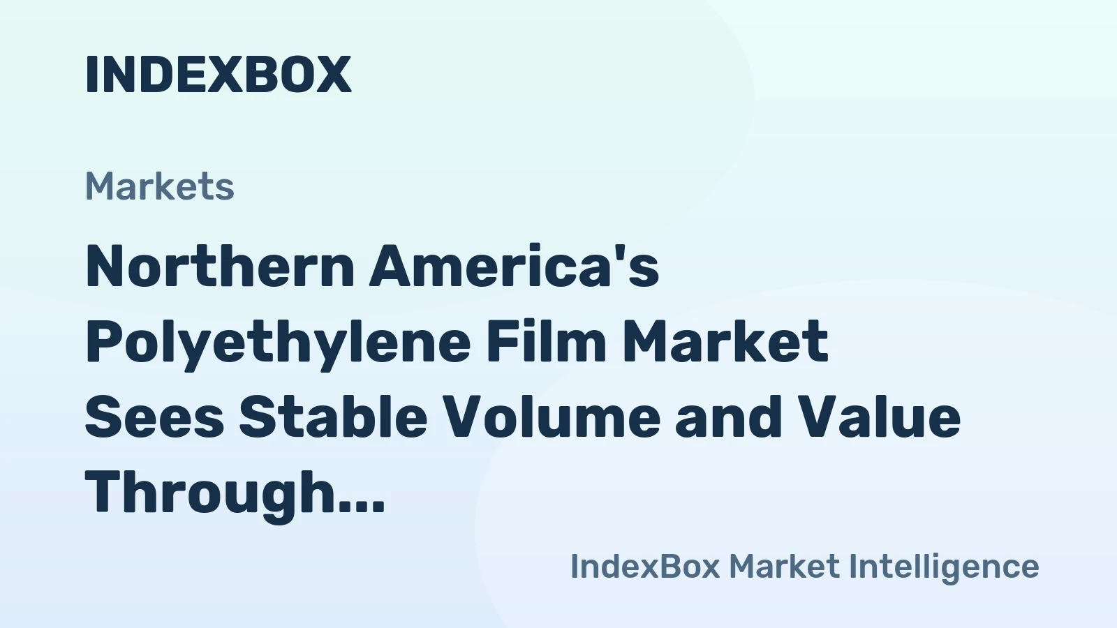 Northern America's Polyethylene Film Market Sees Stable Volume and Value Through 2035
