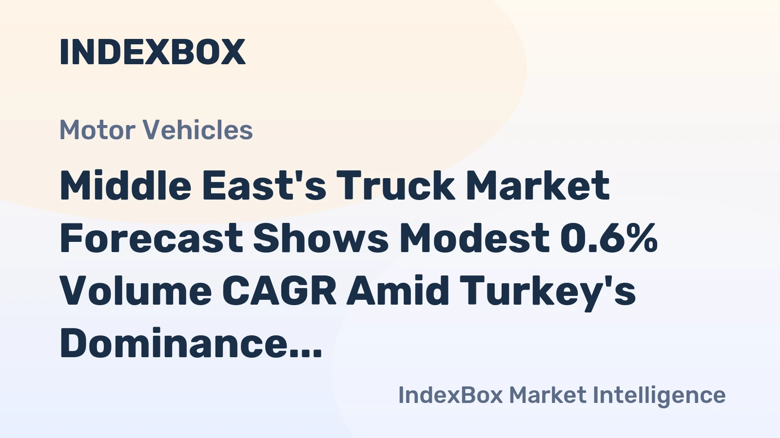 Middle East's Truck Market Forecast Shows Modest 0.6% Volume CAGR Amid Turkey's Dominance
