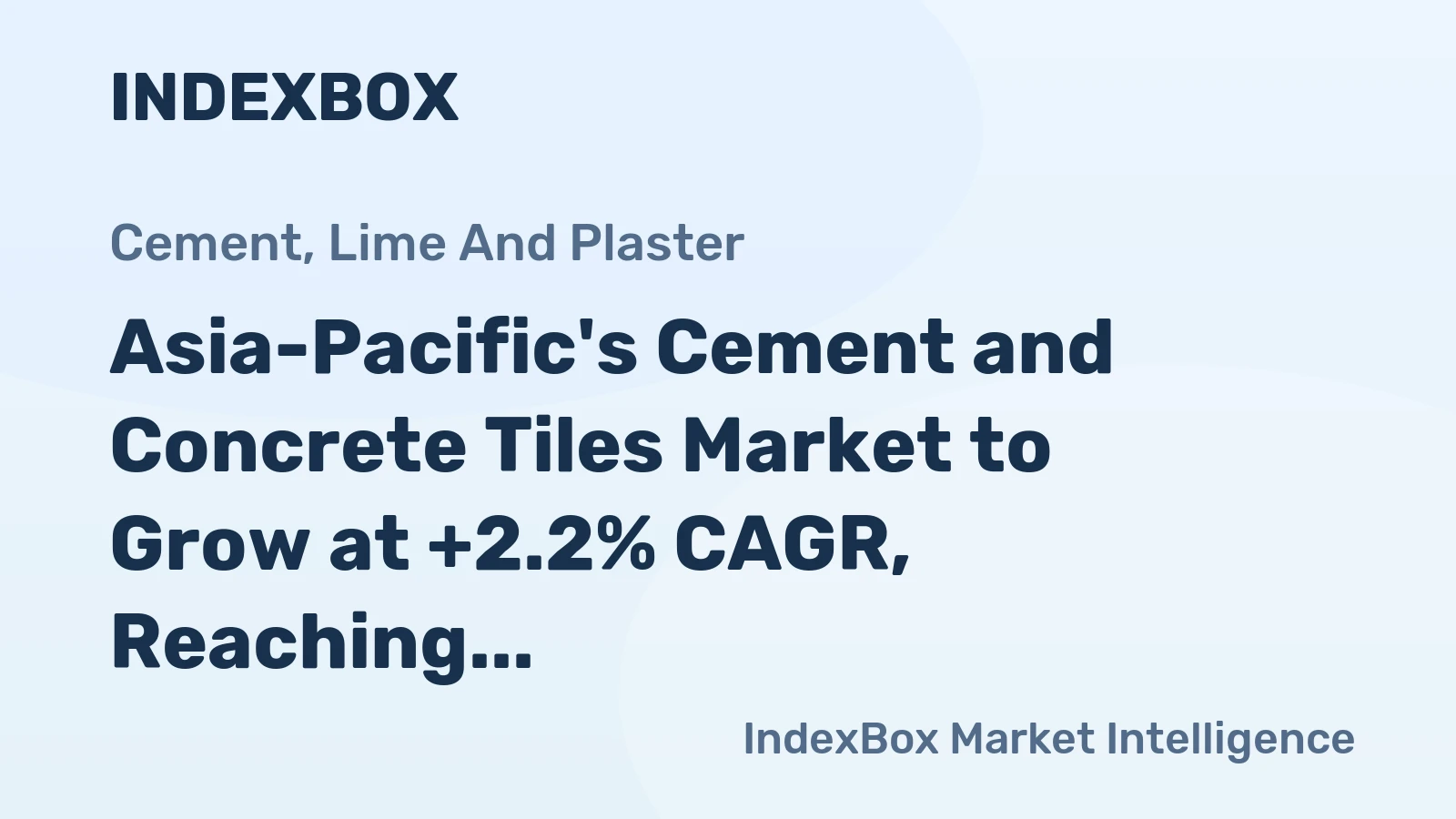 Asia-Pacific's Cement and Concrete Tiles Market to Grow at +2.2% CAGR, Reaching $261.3B by 2035