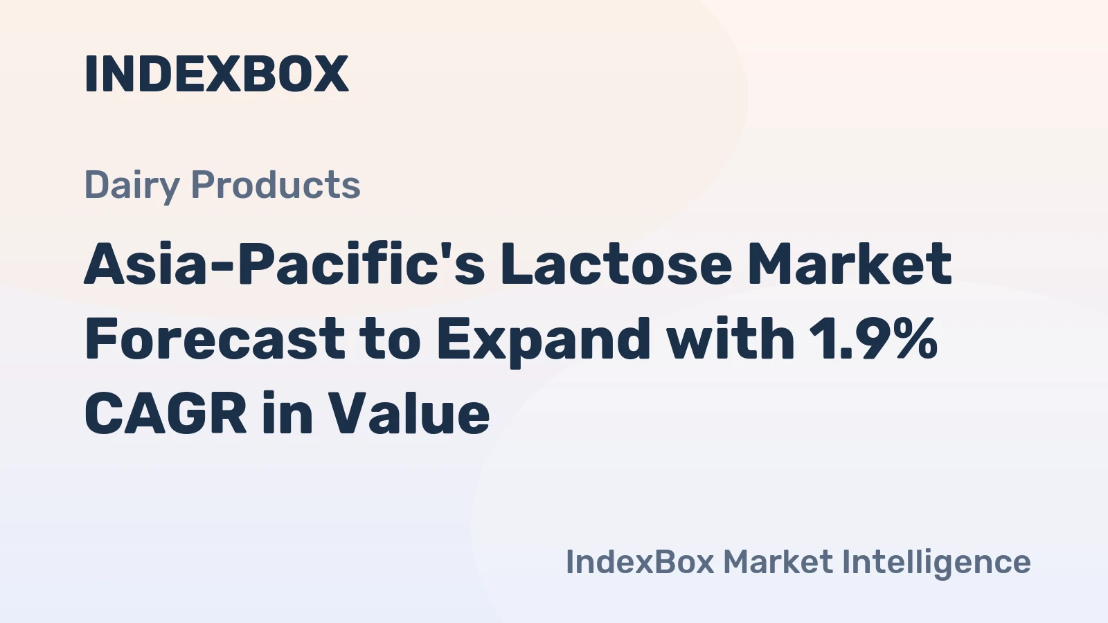 Asia-Pacific's Lactose Market Forecast to Expand with 1.9% CAGR in Value